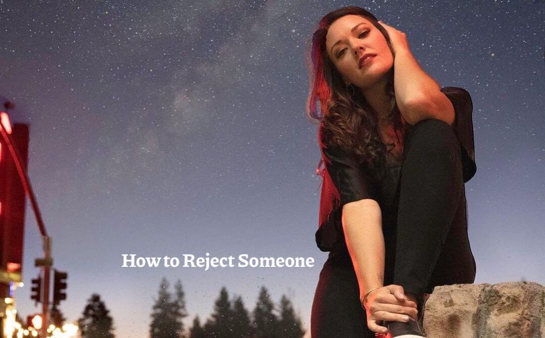 How to Reject Someone and Better Understanding Rejection