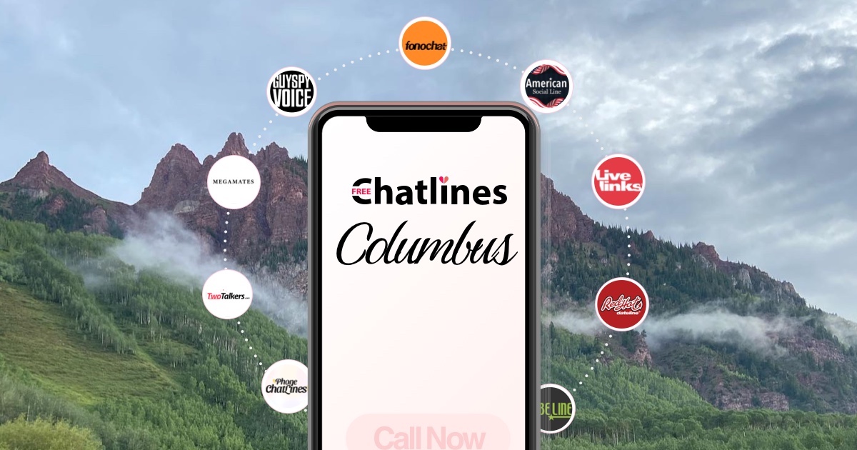 Columbus Chat Lines - All the Free Trial Chat Line Numbers