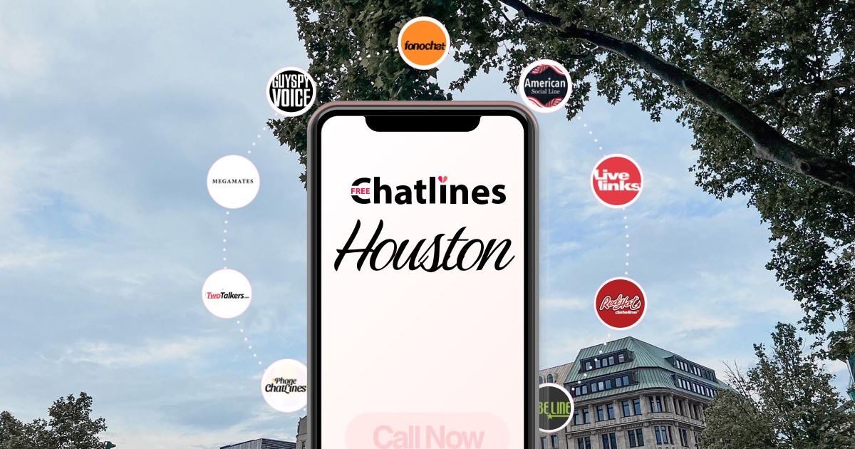 Houston Chat Line Numbers: All Free Chat Lines in Houston
